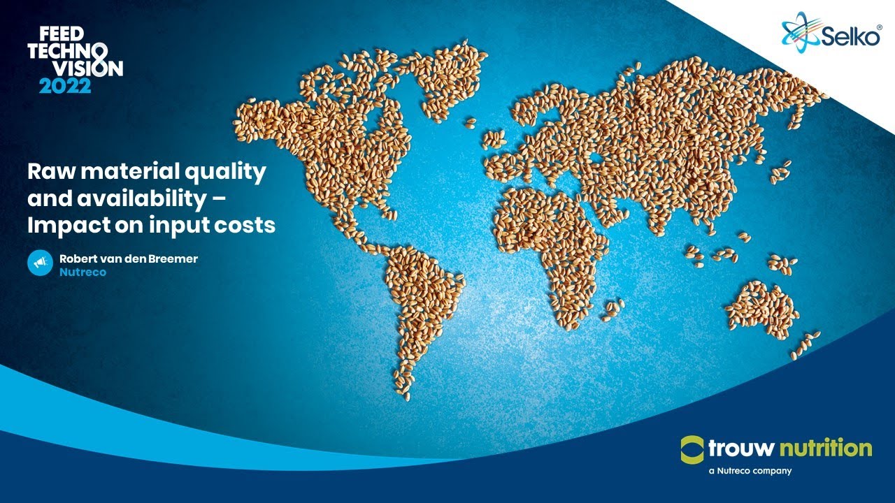 FeedTechnoVision | Raw material quality & availability - impact on high ...