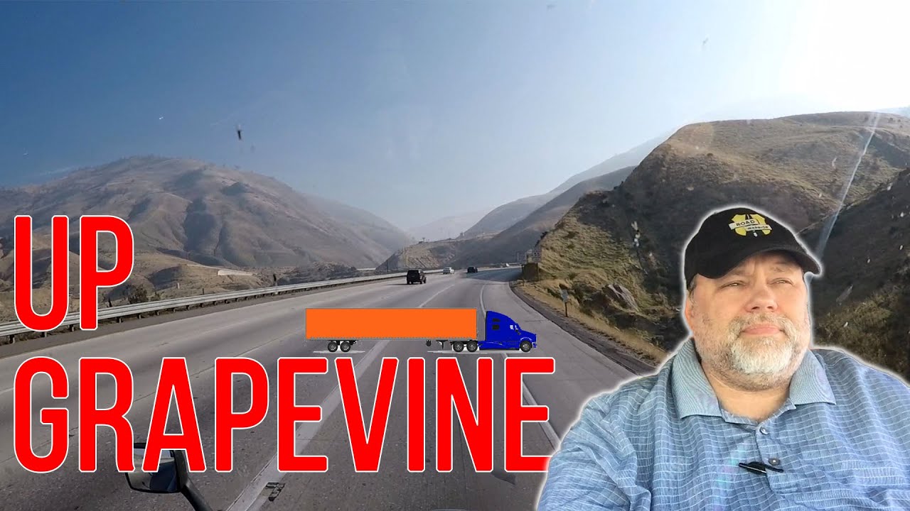 UP GRAPEVINE HILL After Driving Down Through San Joaquin Valley On I-5 ...