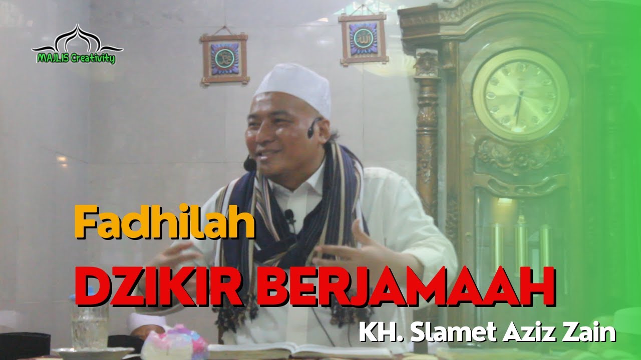 KH. Slamet Aziz Zain | Keutamaan Dzikir Bersama - YouTube