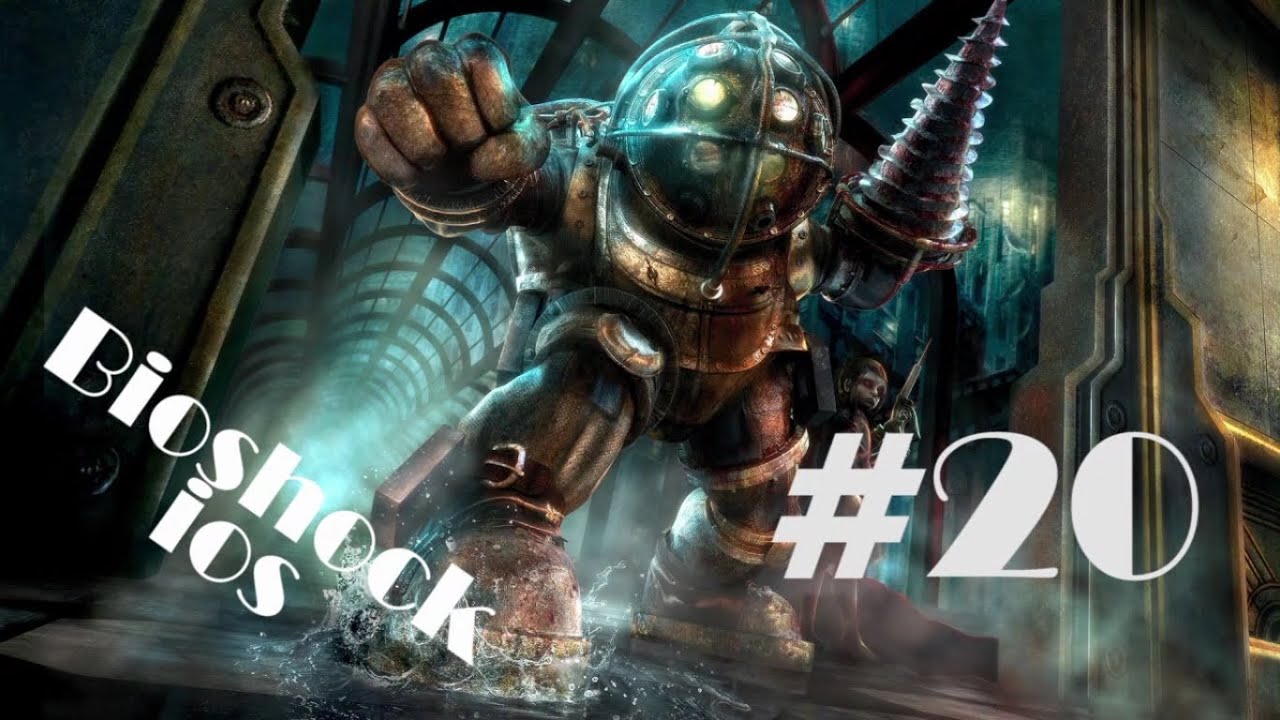 Bioshock ios прохождение #20 - YouTube