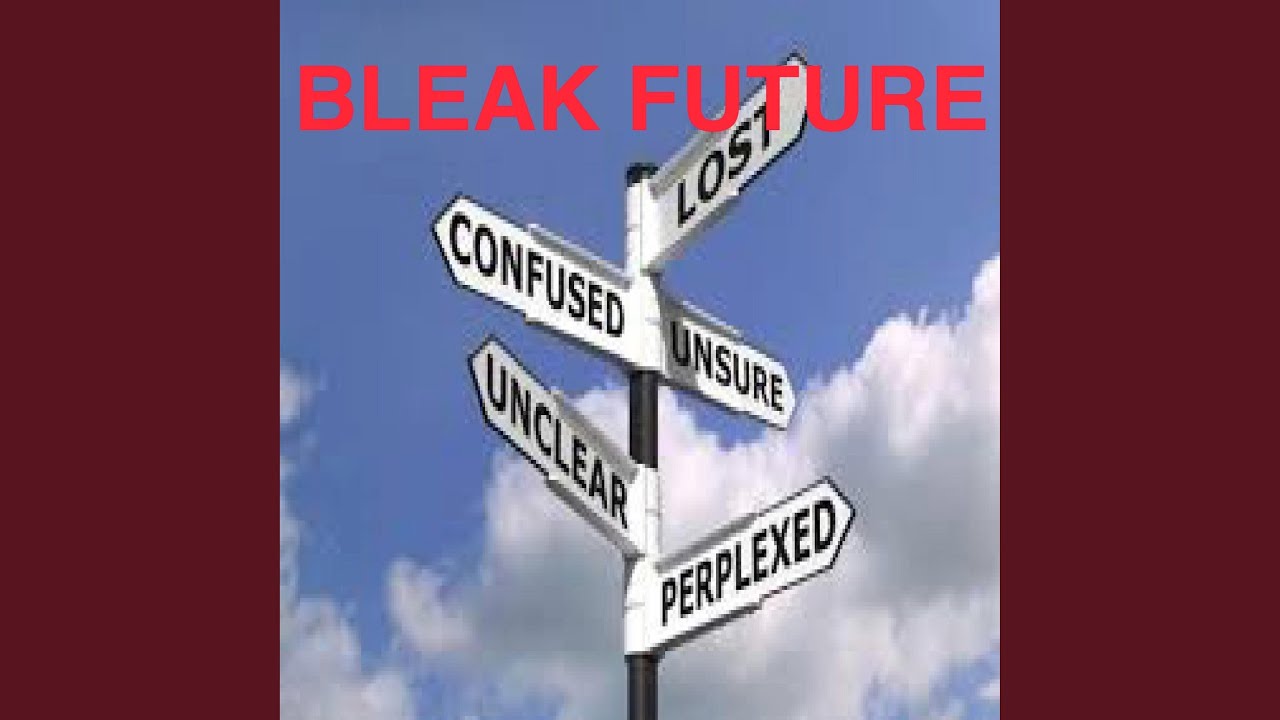Bleak Future - YouTube