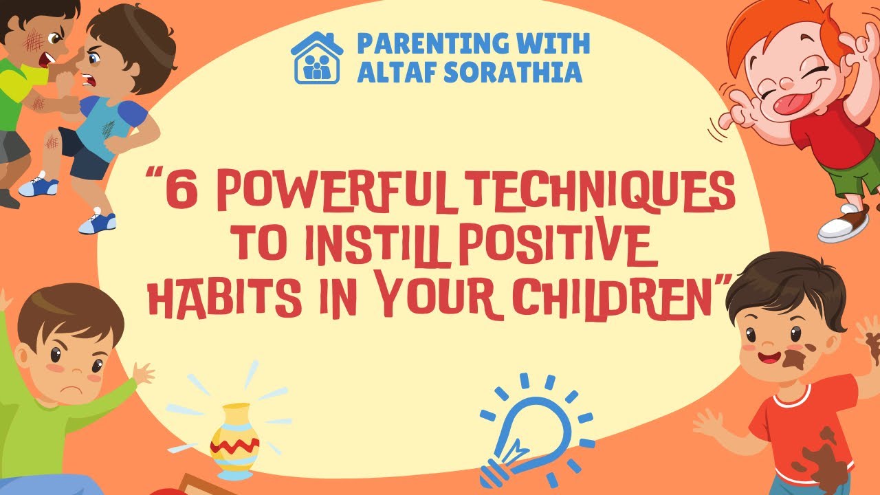 6 Powerful Techniques to Instill Positive Habits in Your Children # ...