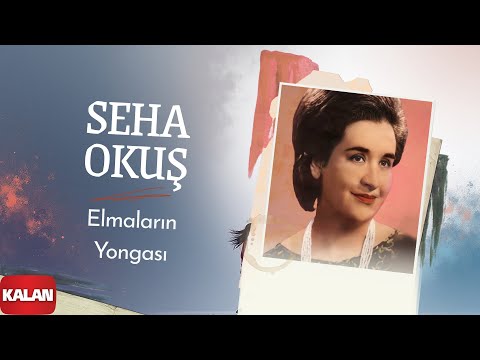Seha Okuş - Elmaların Yongası I Hasretinle Yandı Gönlüm © 2002 Kalan Müzik