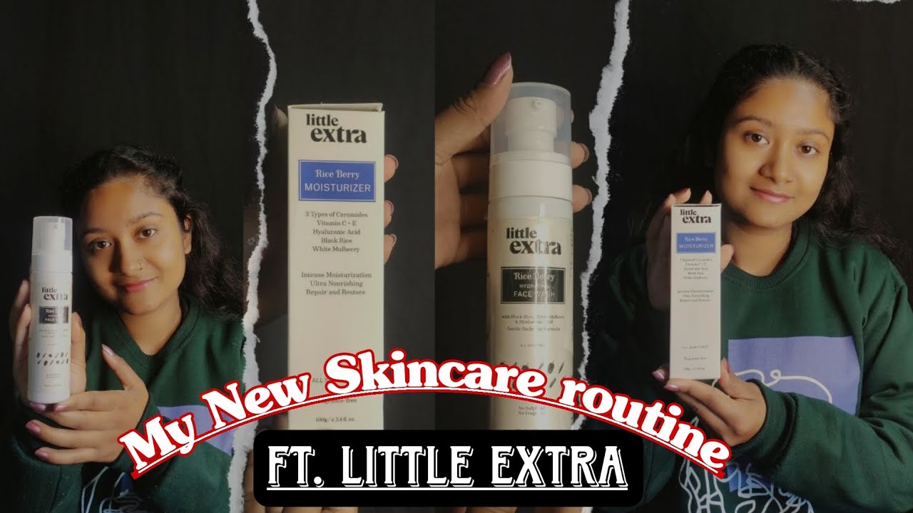 My New Skincare Routine Ft. Little Extra Riceberry Face wash ...
