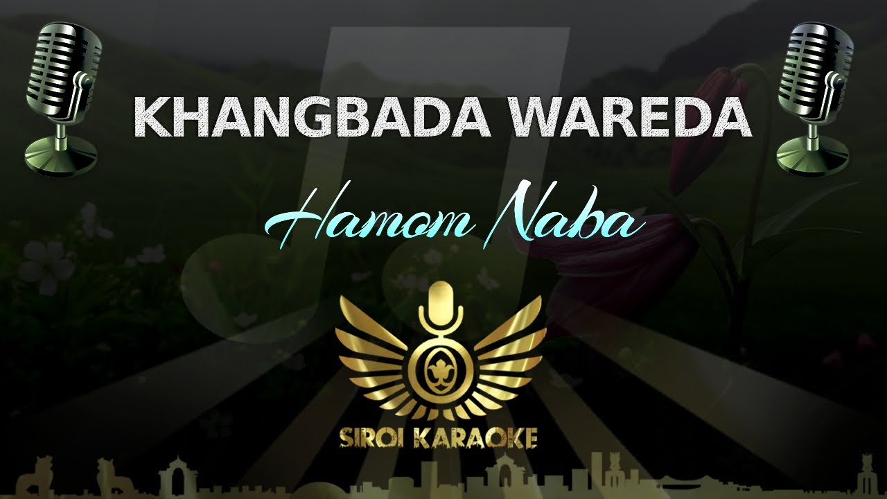 Hamom Naba - Khangbada Wareda (Manipuri Karaoke | Instrumental | Track ...