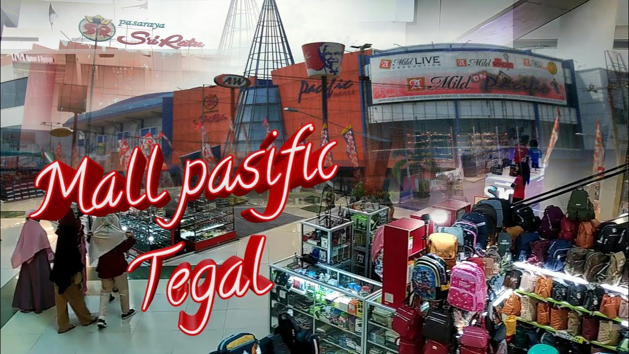 Mall Pasific Tegal ║ლɑƙɑղ D¡ G ƙɑղɑ║ - YouTube