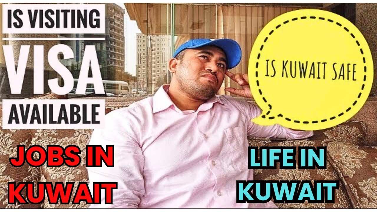 Job in Kuwait | Kuwait Salary | Kuwait Visa | Life in Kuwait - YouTube