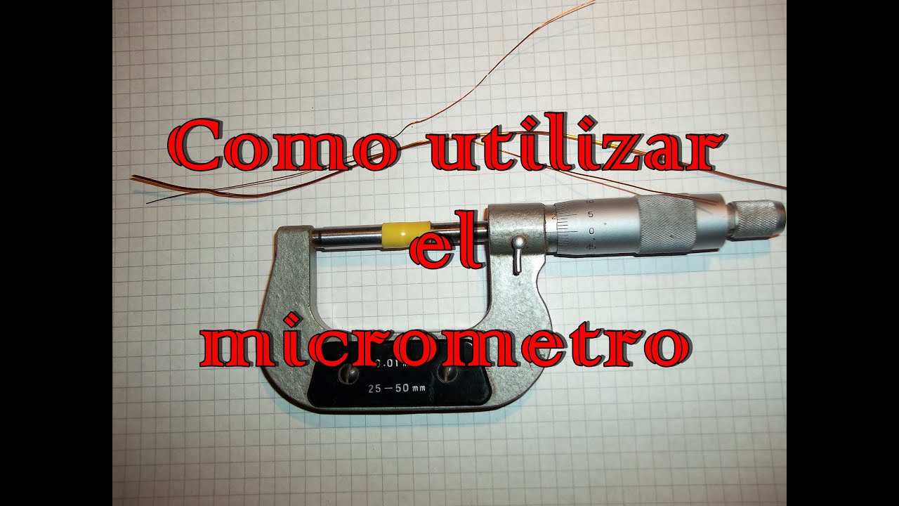 Como utilizar el micrometro - YouTube
