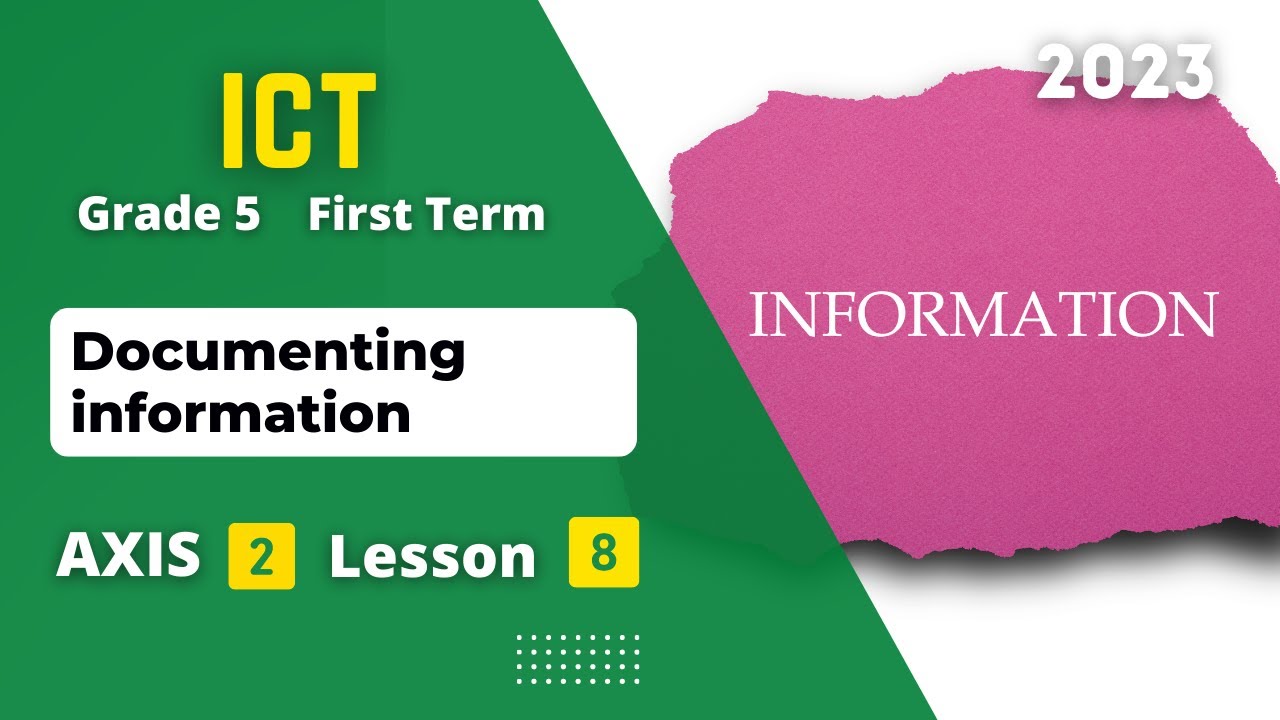 Grade 5 | ICT | Axis 2 - Lesson 8 | Documenting information ...