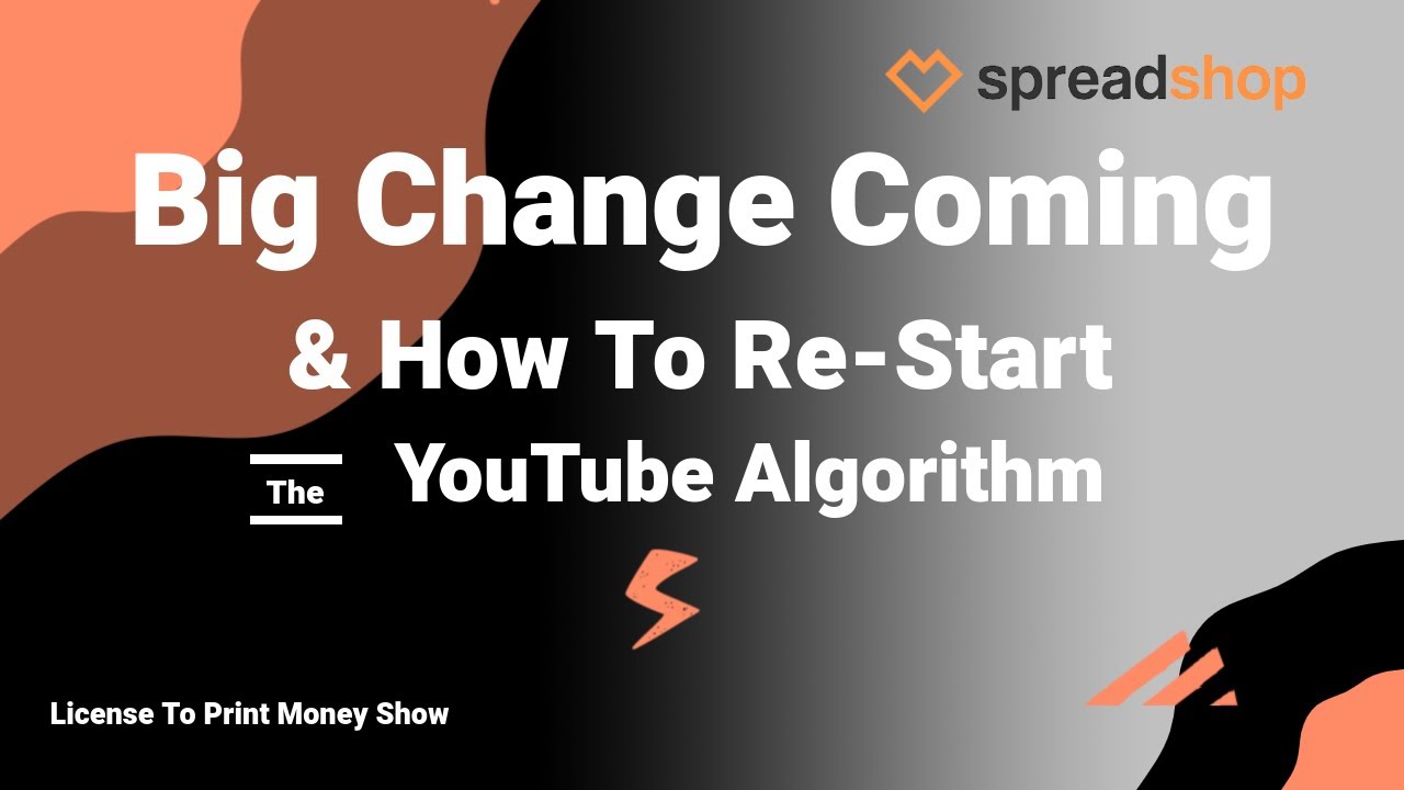 How to kickstart the YouTube Algorithm and A Big Change Coming - #spreadshop #youtubealgorithm ...