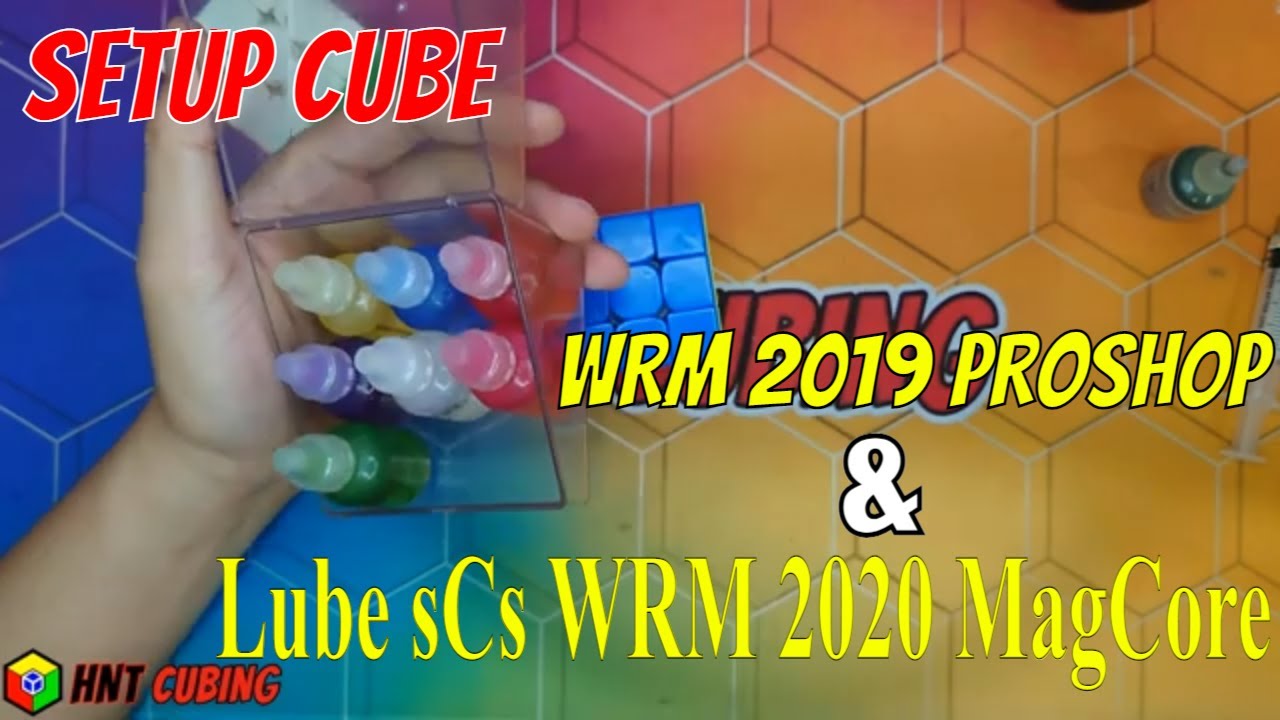 [Setup Cube] WRM 2019 Lube Pro Shop và WRM 2020 MagCore lube sCs cho ...