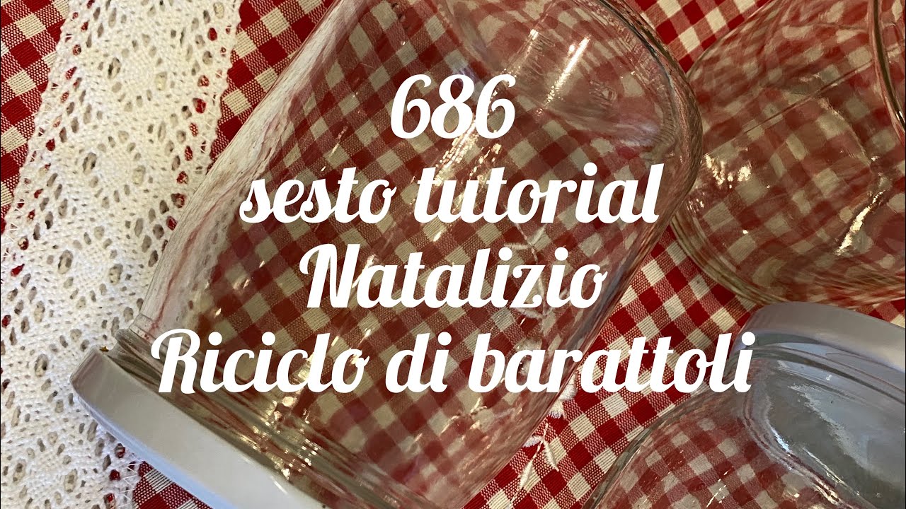 Sesto tutorial Natalizio riciclo di barattoli di vetro - YouTube