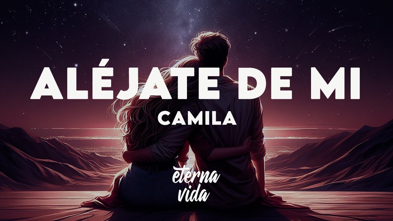 Camila - Aléjate De Mi (Letra/Lyrics) - YouTube