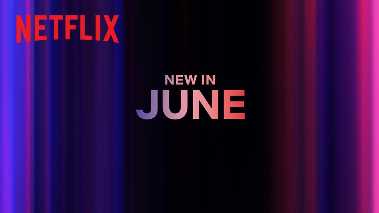 New On Netflix in June - YouTube