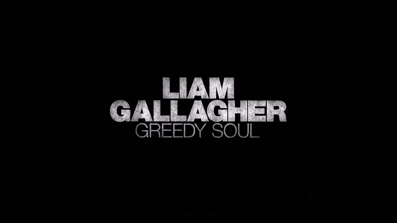 Liam Gallagher - Greedy Soul (Audio HD) - YouTube
