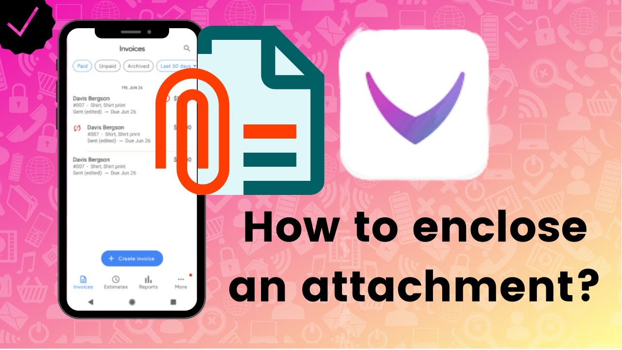 How to enclose an attachment to documents on Invoice Maker & Estimate ...