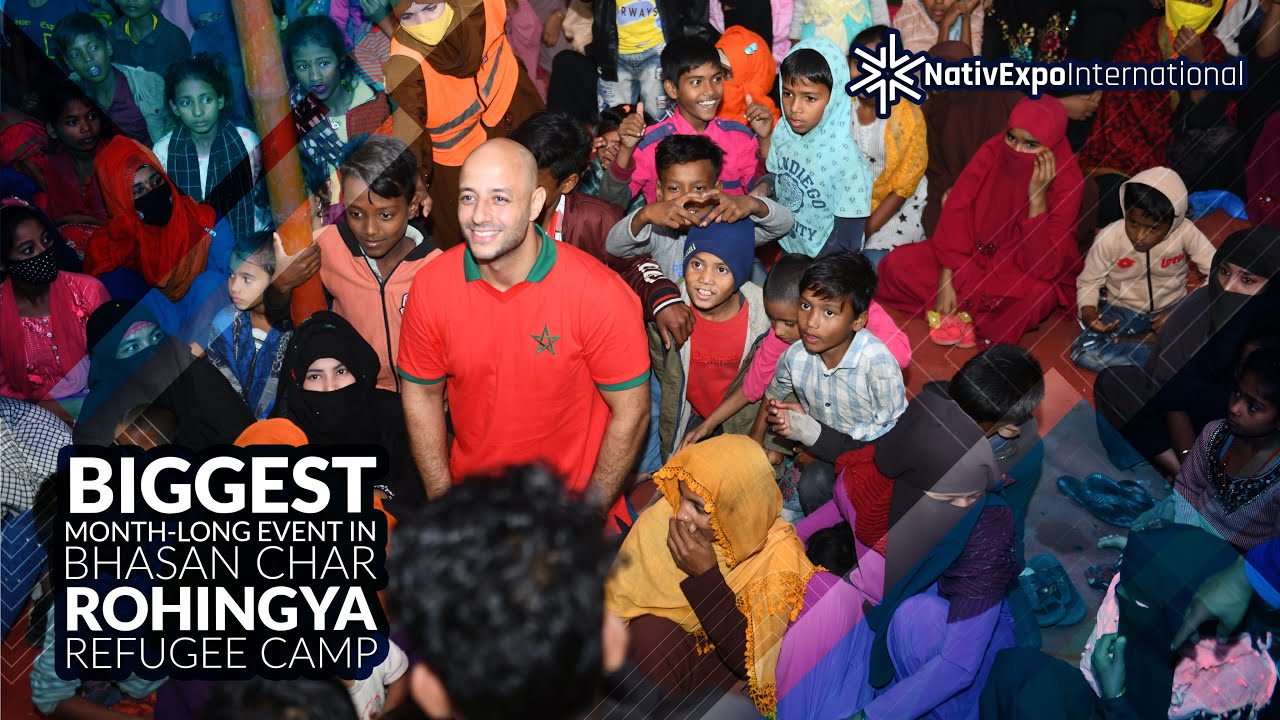 The biggest event in Rohingya refugee camp in Bhasan Char I NativExpo ...