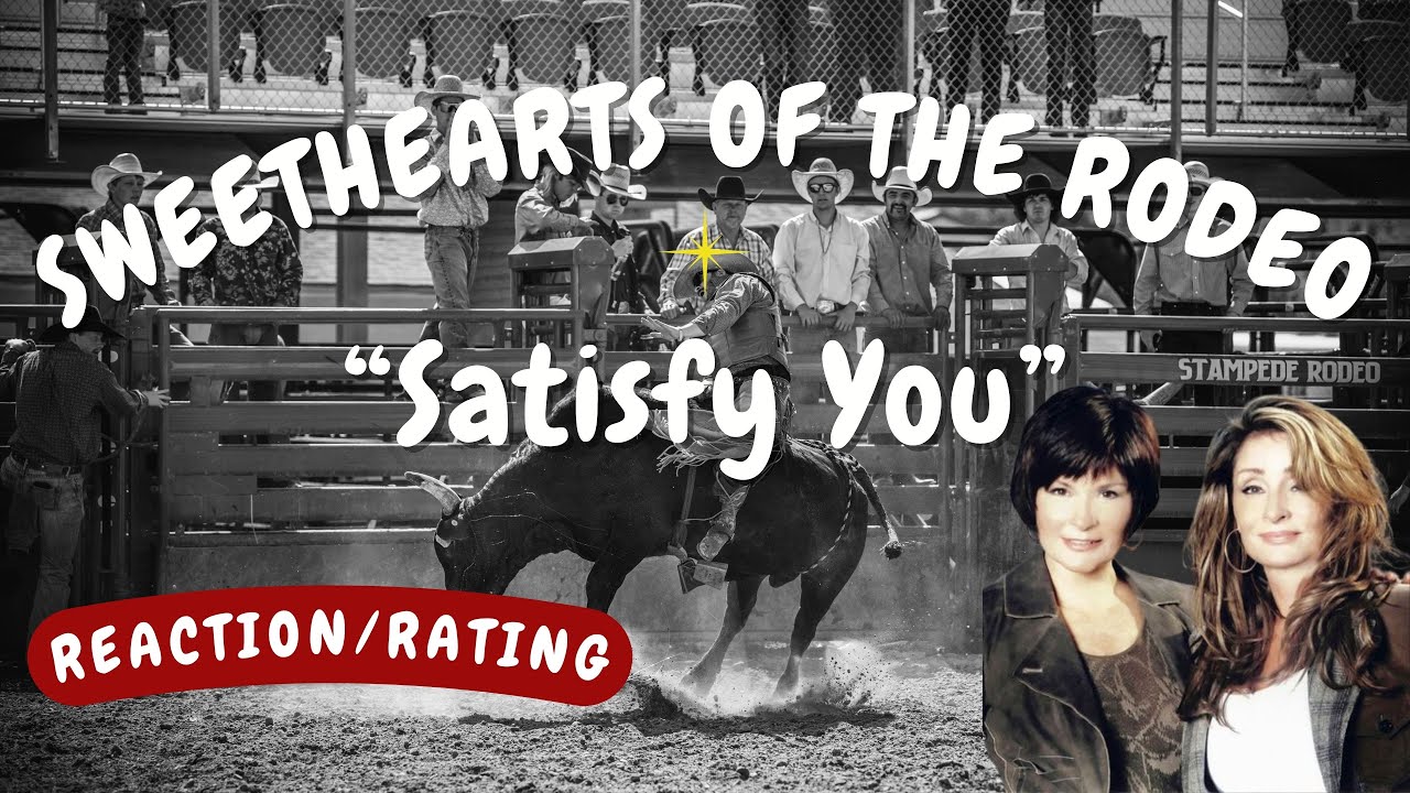 Sweethearts of the Rodeo -- Satisfy You [REACTION/GIFT REQUEST] - YouTube