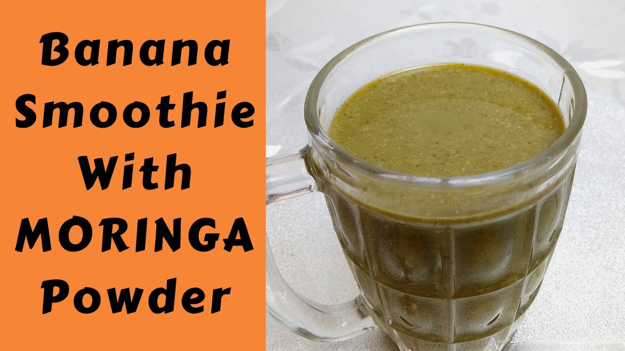 Protein Packed Banana Smoothie With Moringa Powder | Lactose Free ...