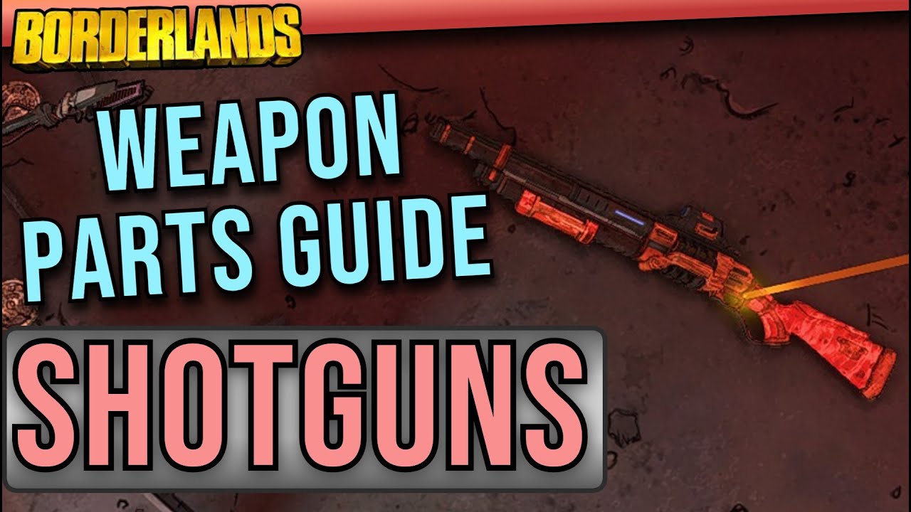 Borderlands 1 Weapons Parts Guide ep.1 - Shotguns - YouTube