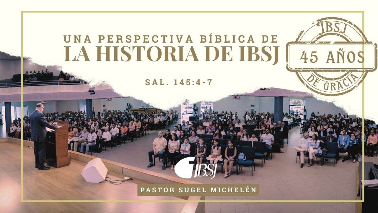 Una perspectiva bíblica de la historia de IBSJ | Salmos 145:4-7 | Ps ...