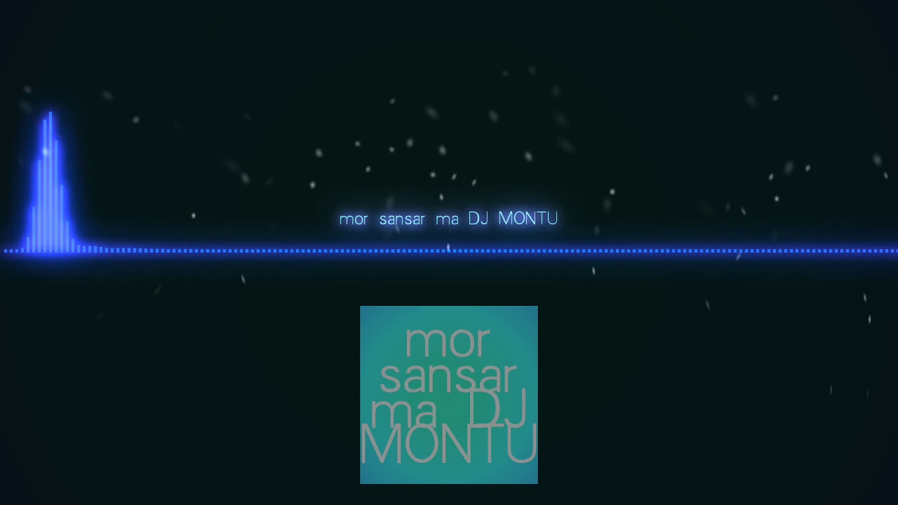 Mor sansar ma dj MONTU & dj Praveen sahu - YouTube