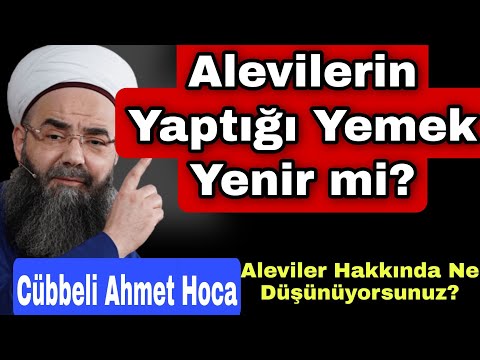 Alevilerin Yaptığı Yemek Yenir mi? Cübbeli Ahmet Hoca Alevilik