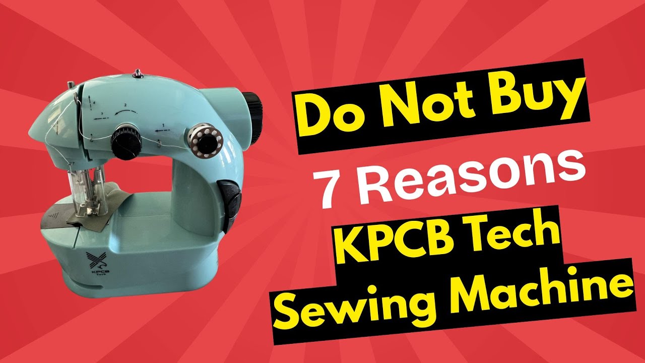 KPCB Tech Sewing Machine Review – Brutally Honest Truth (Avoid This ...