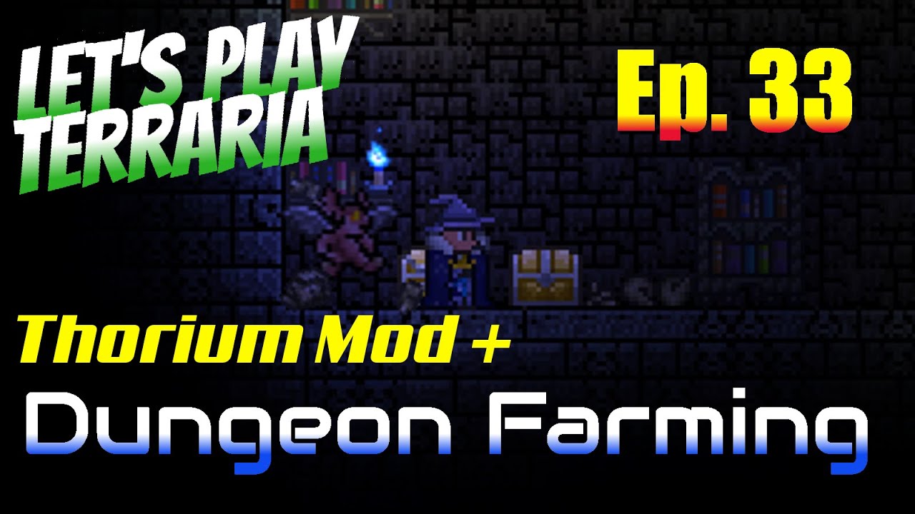 Let's Play Terraria - Thorium Mod + Episode 33 - Dungeon Farming - YouTube