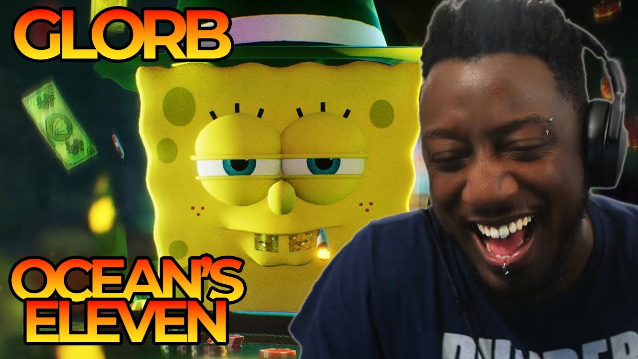 TheBlackSpeed Reacts to Glorb's OCEAN'S ELEVEN! Patrick is the one ...