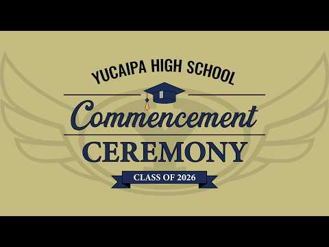 Yucaipa High School Commencement Ceremony | Class of 2026
