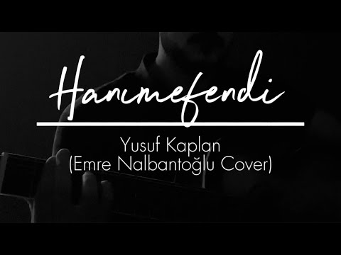 Hanımefendi - Yusuf Kaplan (Emre Nalbantoğlu Cover)