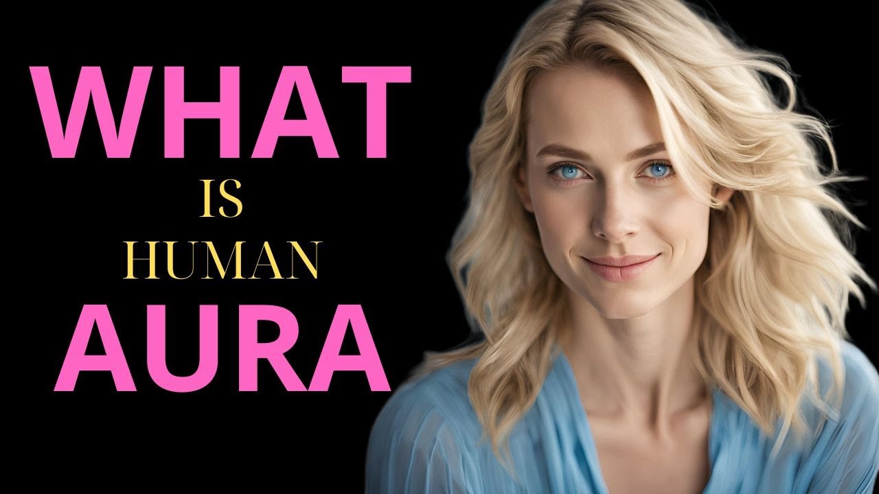 WHAT IS HUMAN AURA? - WHAT IS AURA? - HOW CAN YOU KNOW THAT AN AURA ...