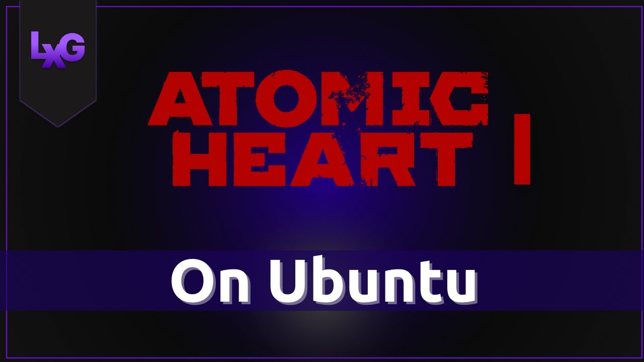Atomic Heart - Part 1 on Linux - YouTube