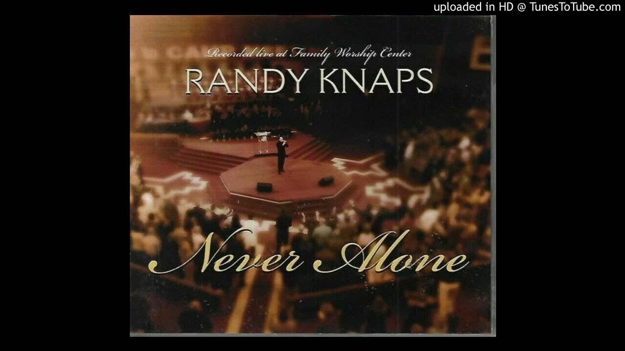 Randy Knaps- Never Alone - YouTube
