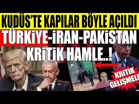 TÜRKİYE-İRAN-PAKİSTAN KRİTİK HAMLE!- Kudüs'te kapılar böyle açıldı..