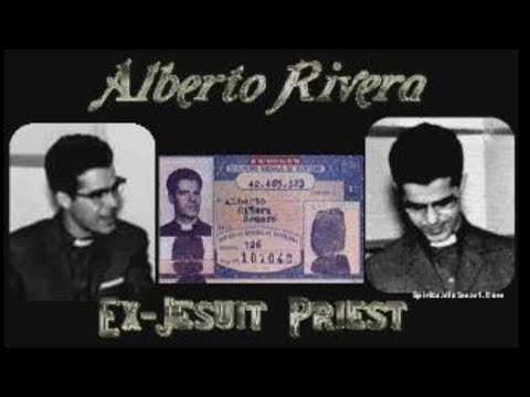 Alberto Rivera ex jesuit priest - YouTube