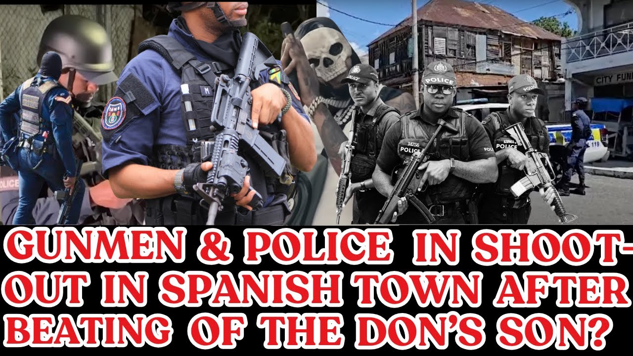 BIG GUN BATTLE In SPANISH TOWN As GVNMEN RAGE WAR Against POLICE After ...