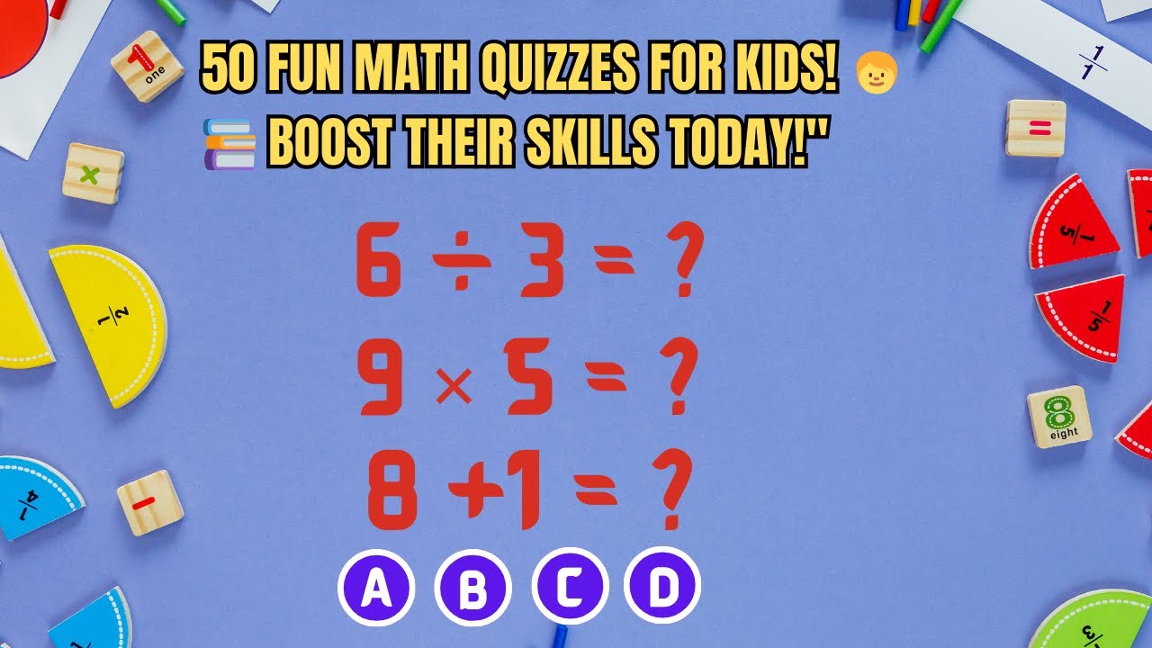 50 Math Quizzes Every Kid Should Try | Fun & Educational Activities ...