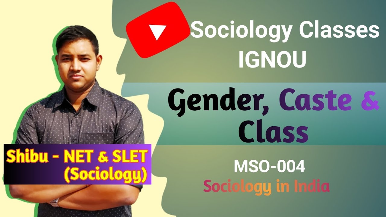 Gender, Caste and Class | Gender and Sex | Sociology in India | IGNOU ...