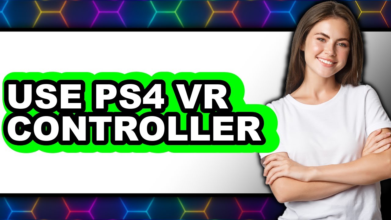 How to Use PS4 VR Controller (Updated 2025) - YouTube