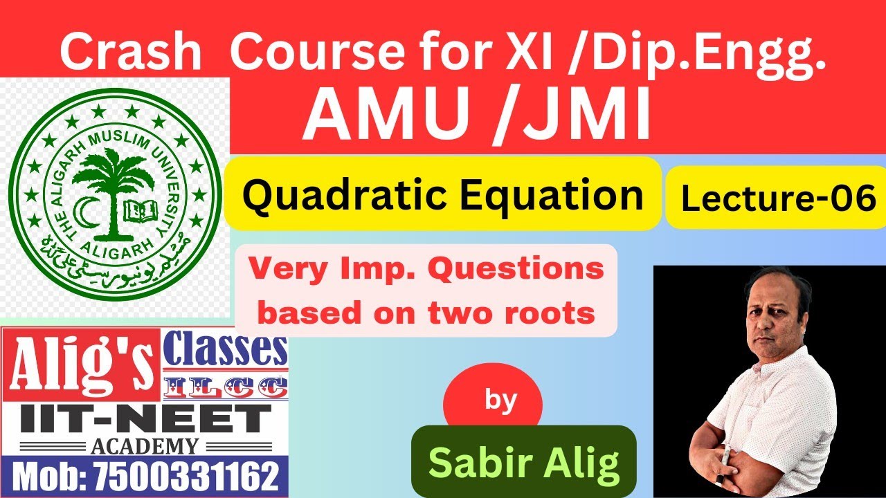 Crash Course for XI / Dip Engg. for AMU /JMI.Quadratic Equation ...