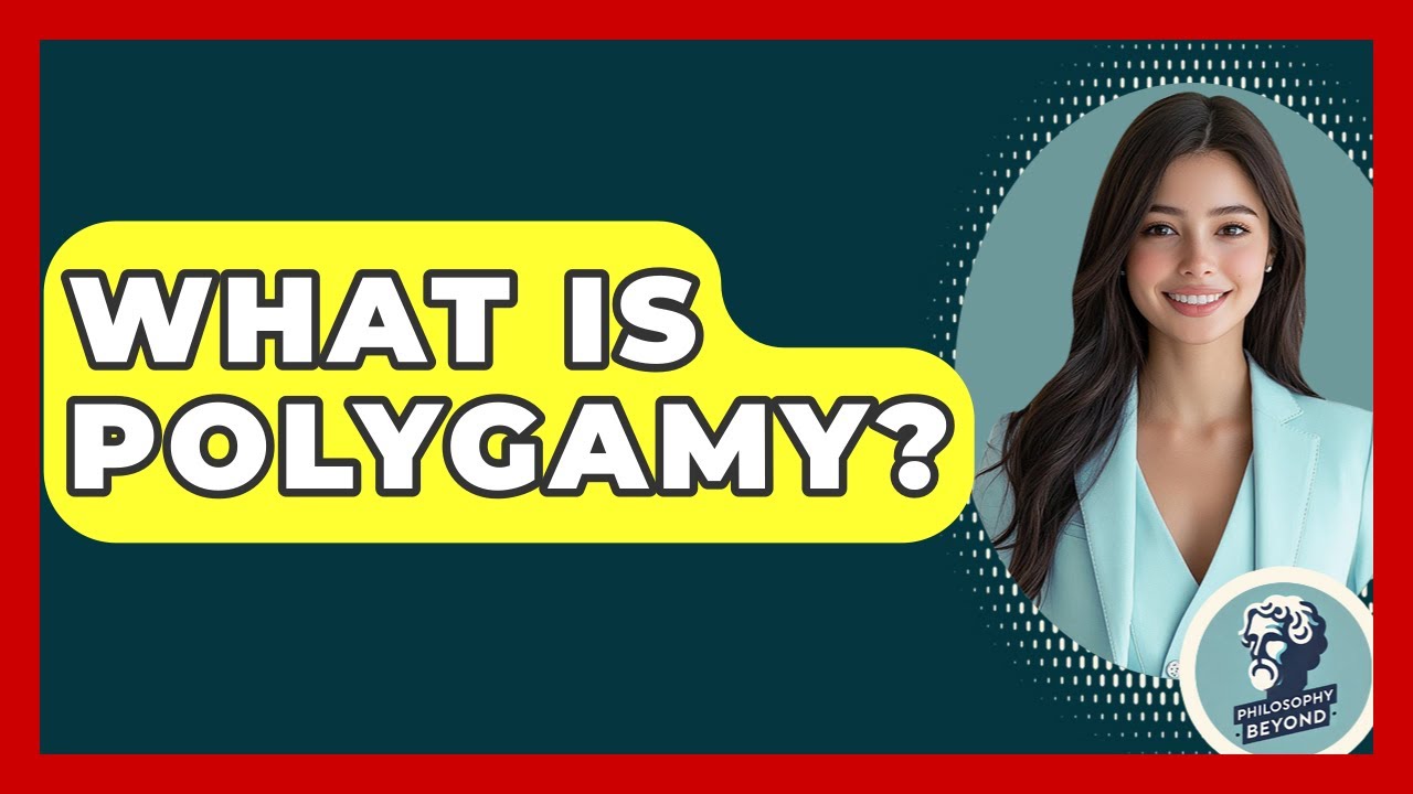 What Is Polygamy? - Philosophy Beyond - YouTube