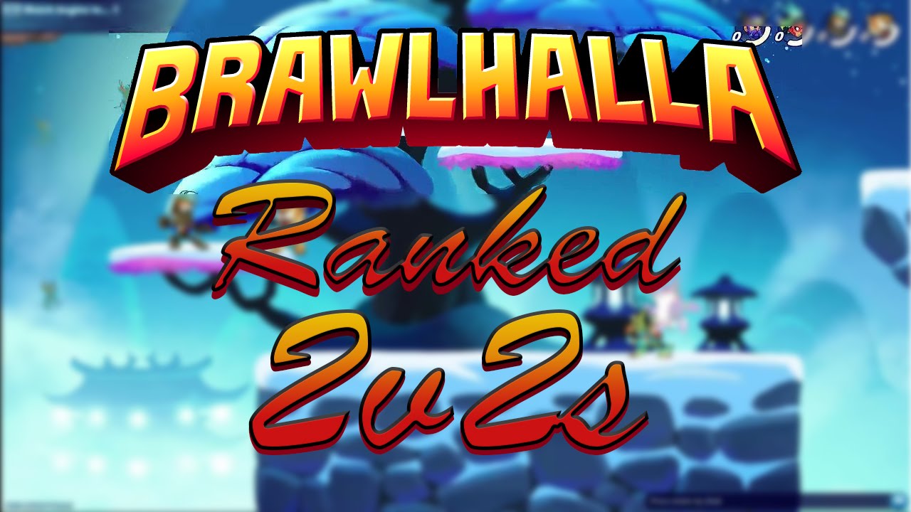 Brawlhalla | Ranked 2v2's - Killin the scenes - YouTube