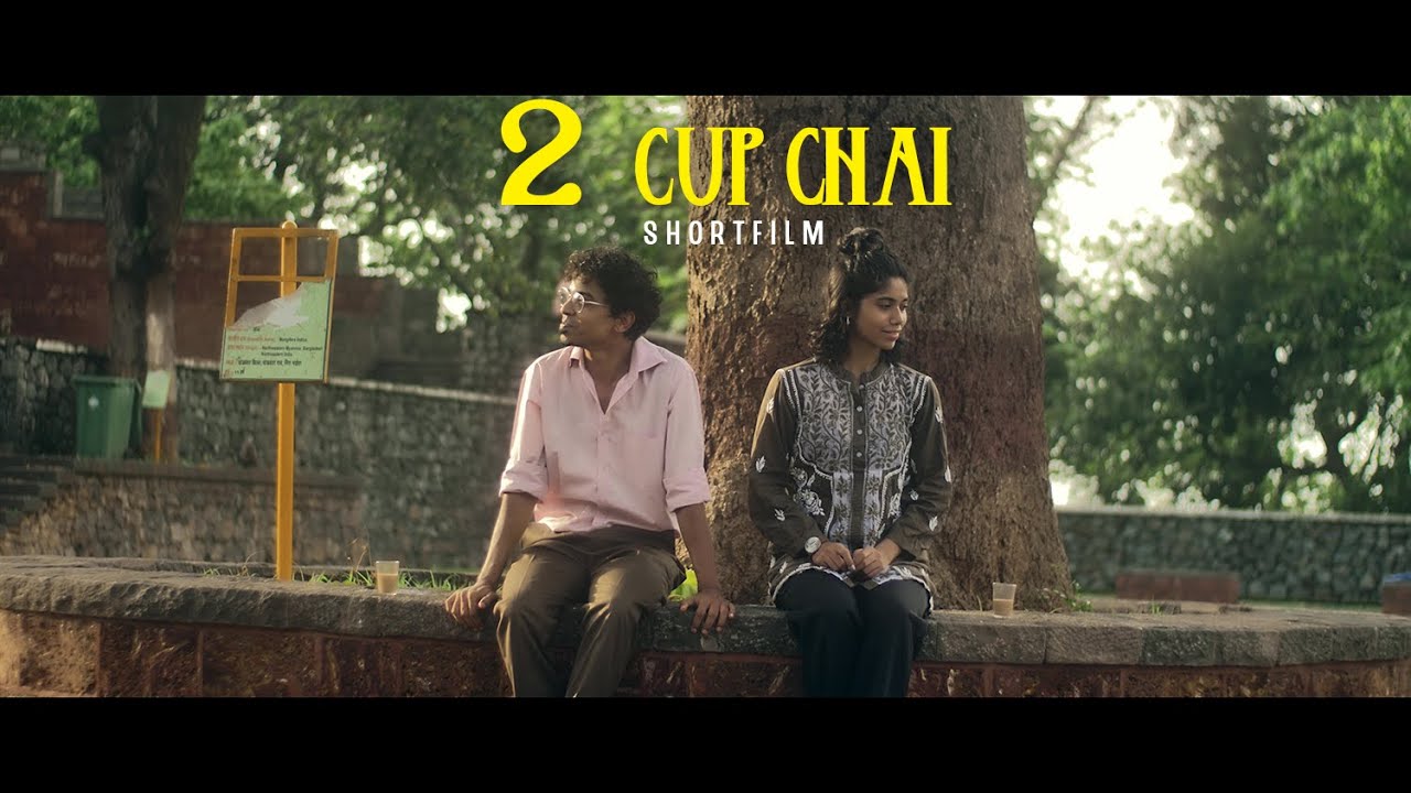 2 Cup Chai || Shortfilm || Swapnil Patil Ft. Aishwarya Madhav - YouTube