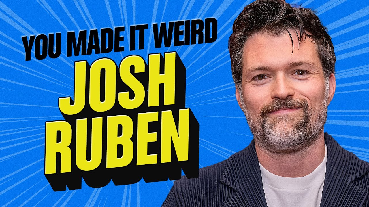Josh Ruben: Comedy Roots, & Horror Dreams | You Made It Weird - YouTube