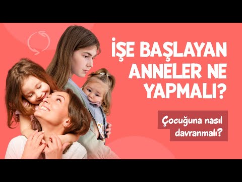Çalışan Annelerin Kaygıları ve Ayrılık Sürecini Yönetme- Uzm. Kl. Psk. Tuğçe ÖZER