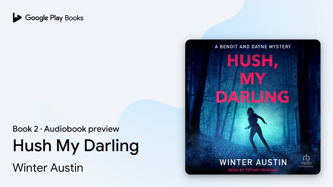 Hush My Darling Book 2 by Winter Austin · Audiobook preview - YouTube