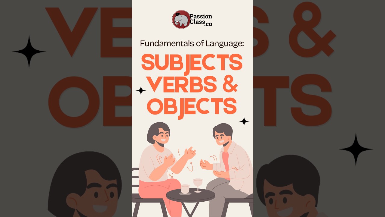 Fundamentals of Language: Subjects, Verbs and Objects - YouTube