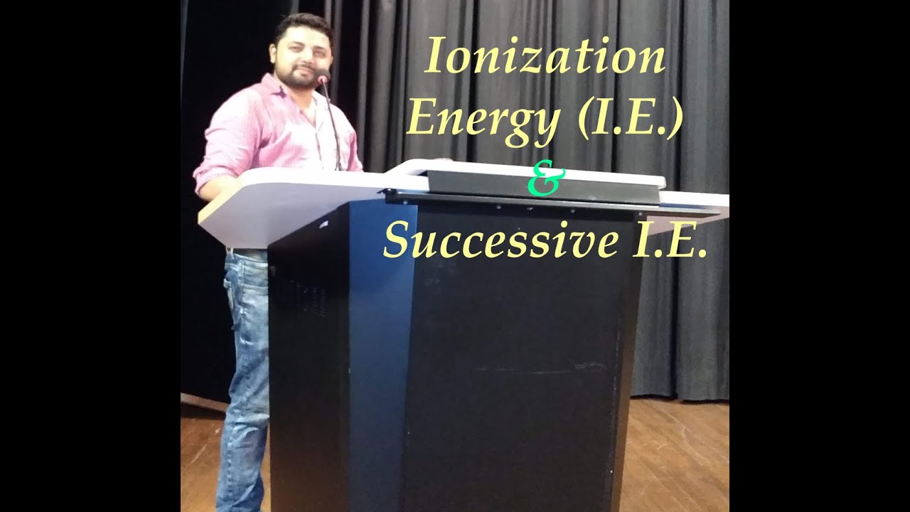 Ionisation Energy and Successive Ionisation Energy II IB Chemistry II A ...